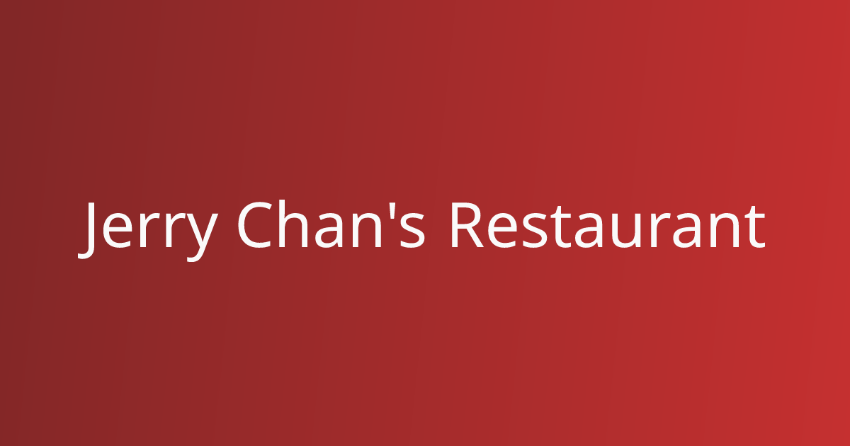 Order Authentic Chinese Online | Jerry Chan's Restaurant - Pickup or ...